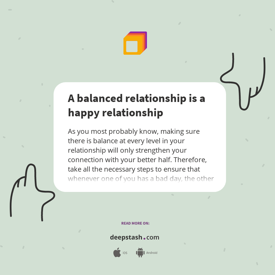 A balanced relationship is a happy relationship - Deepstash