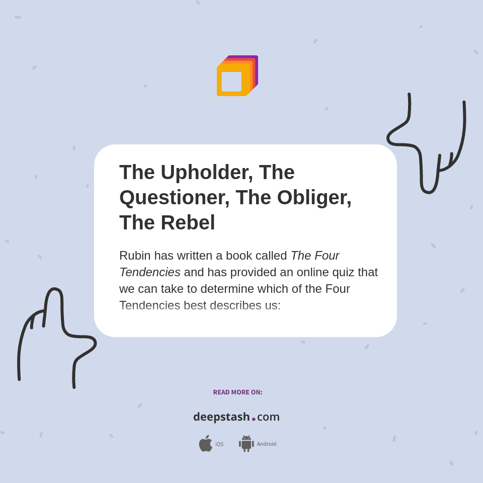 The Upholder, The Questioner, The Obliger, The Rebel - Deepstash