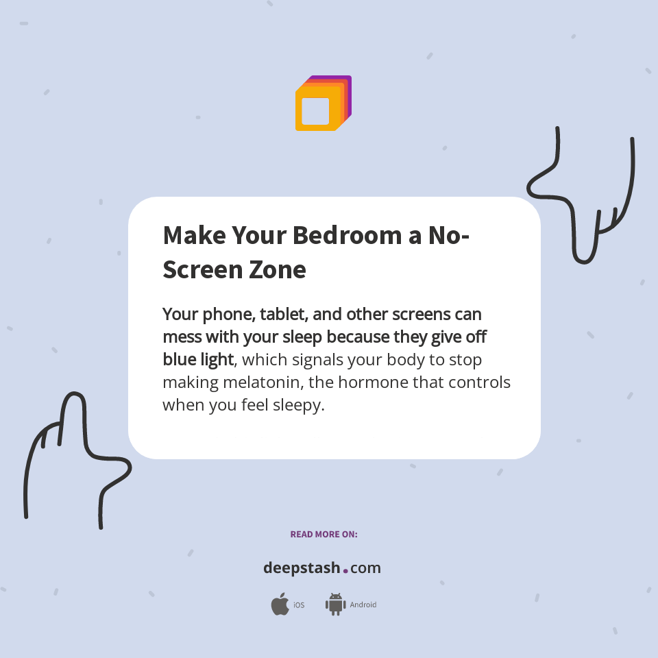 Make Your Bedroom a No-Screen Zone - Deepstash