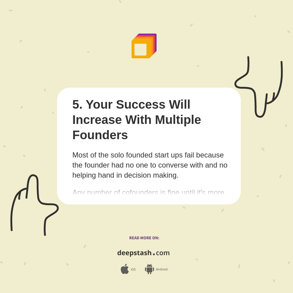 5. Your Success Will Increase With Multiple Founders - Deepstash