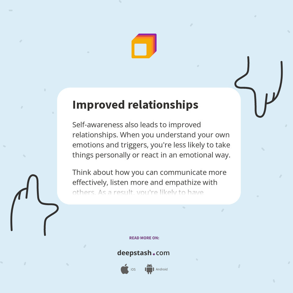 Improved relationships - Deepstash