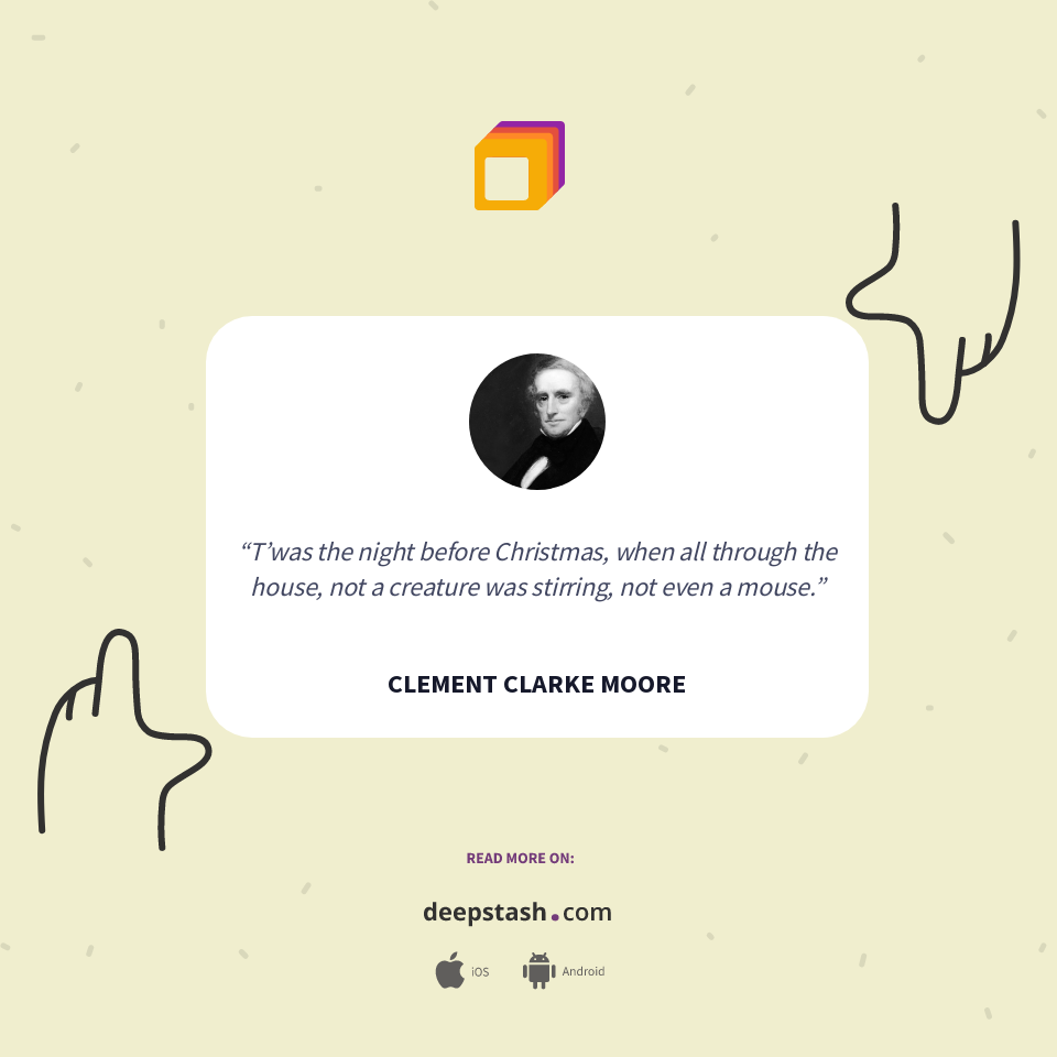 Quote by CLEMENT CLARKE MOORE - Deepstash