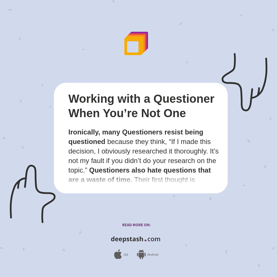 Working with a Questioner When You’re Not One - Deepstash