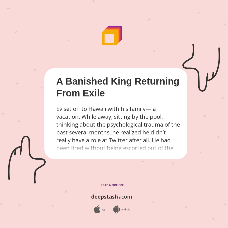 A Banished King Returning From Exile - Deepstash