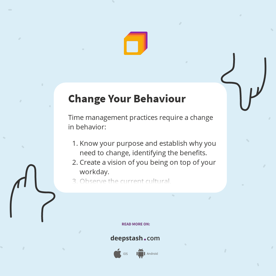 Change Your Behaviour - Deepstash