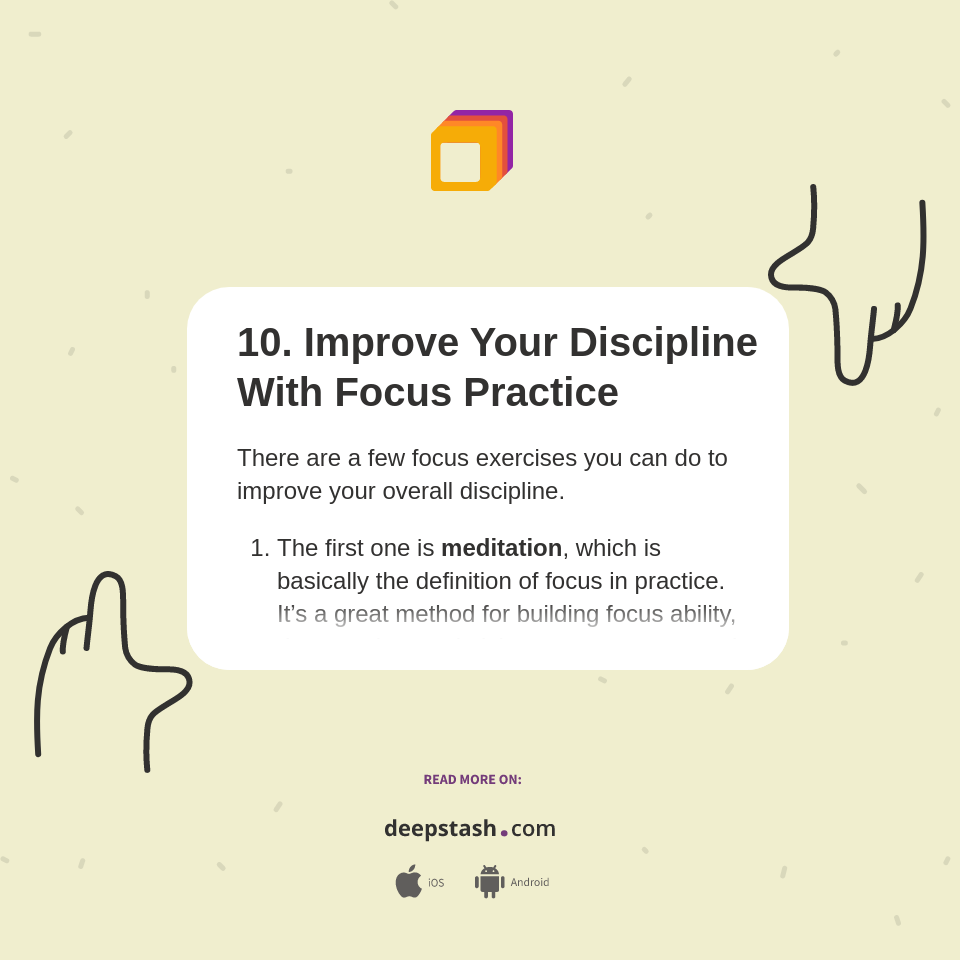 10. Improve Your Discipline With Focus Practice - Deepstash
