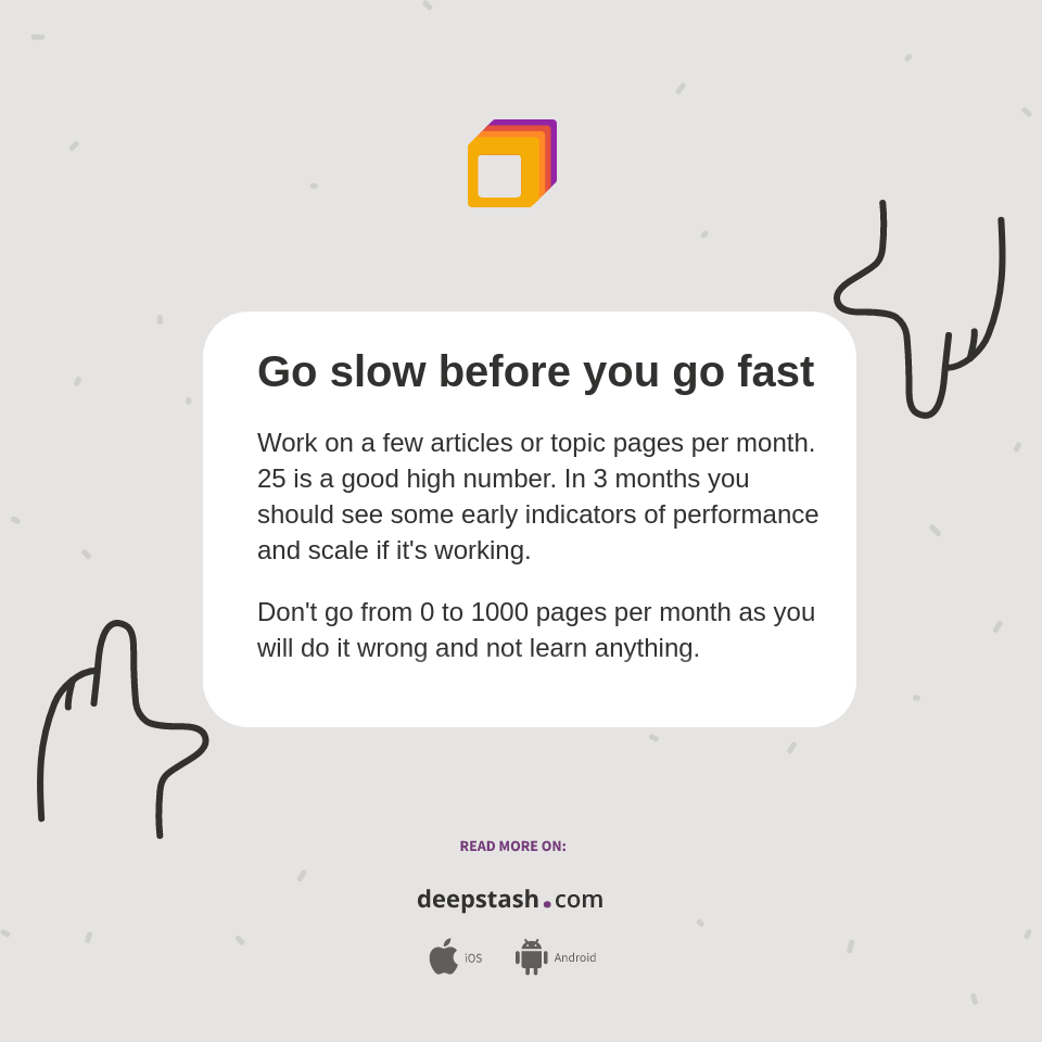 Go slow before you go fast - Deepstash