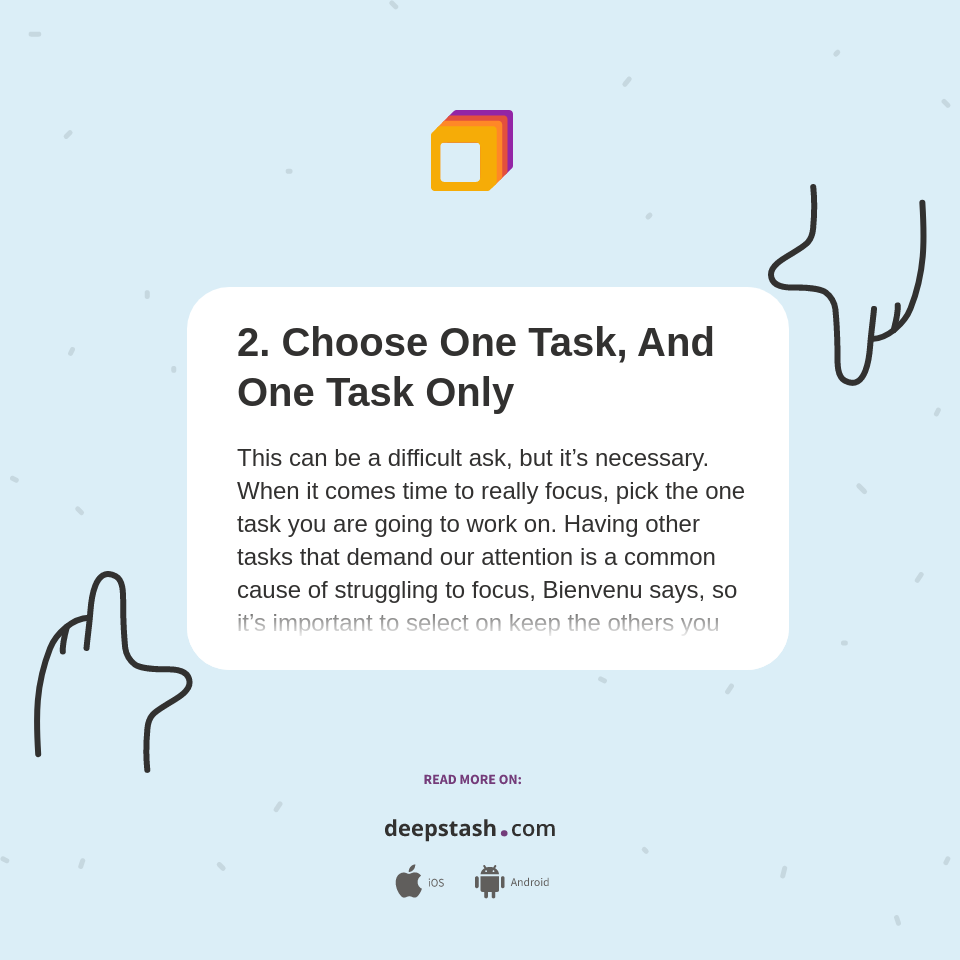 2. Choose One Task, And One Task Only - Deepstash