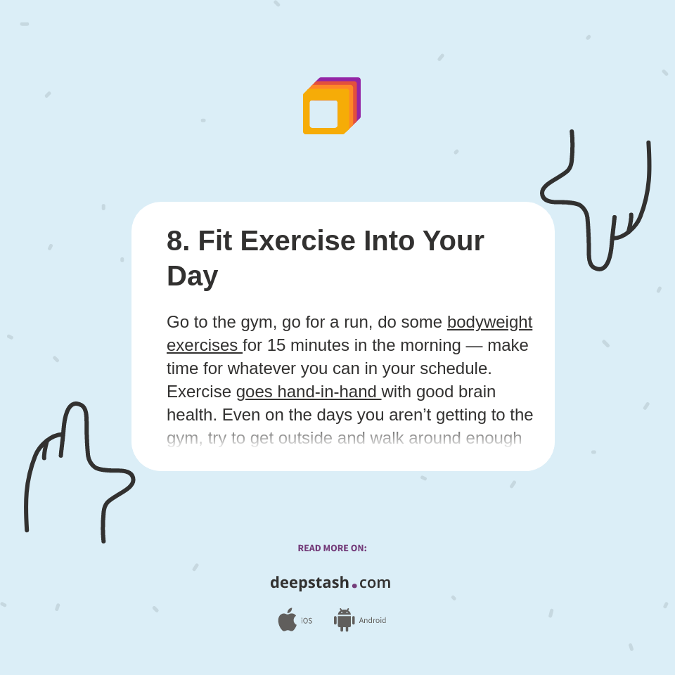 8. Fit Exercise Into Your Day - Deepstash