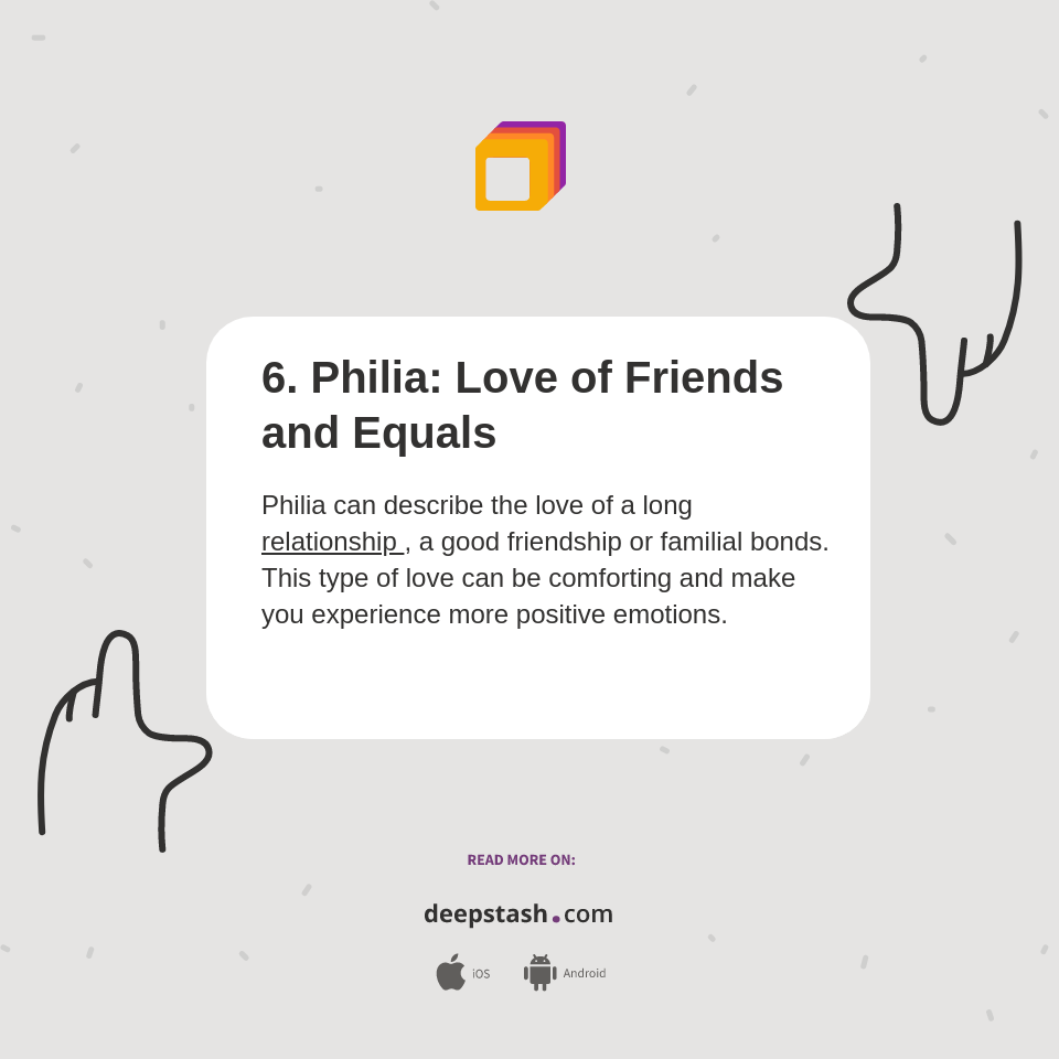6. Philia: Love of Friends and Equals - Deepstash