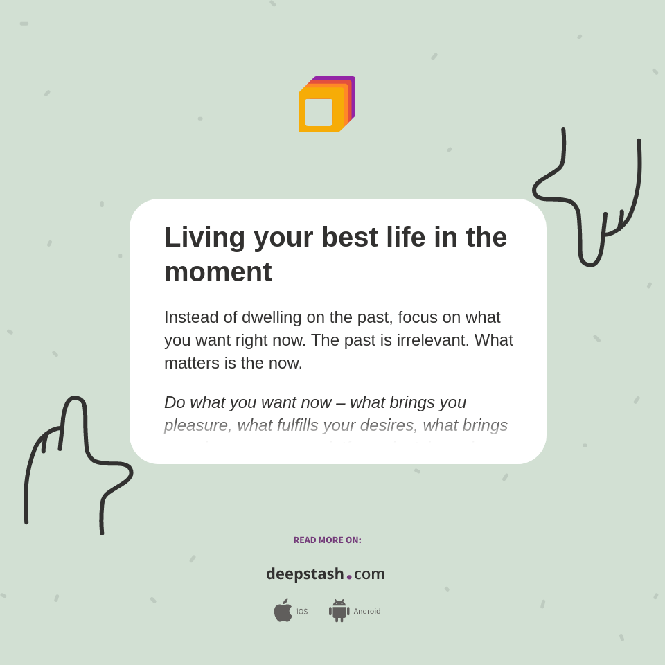 Living your best life in the moment - Deepstash