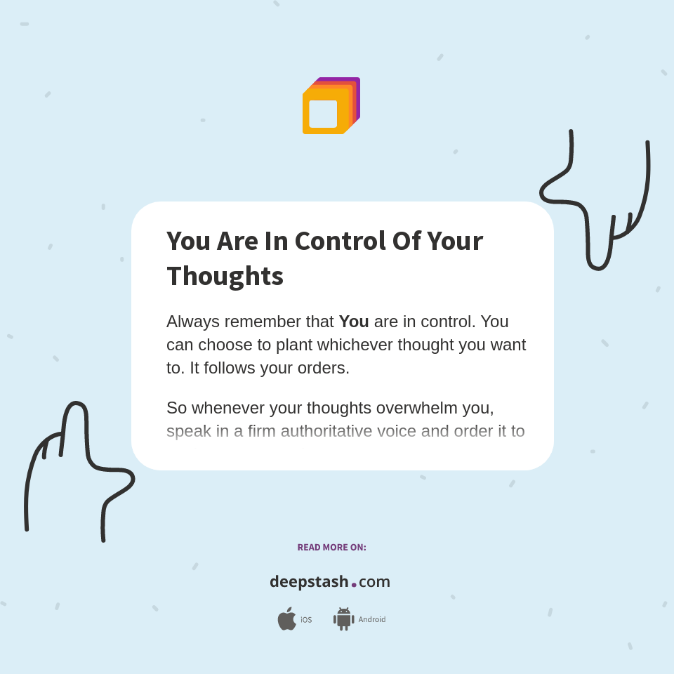 You Are In Control Of Your Thoughts - Deepstash