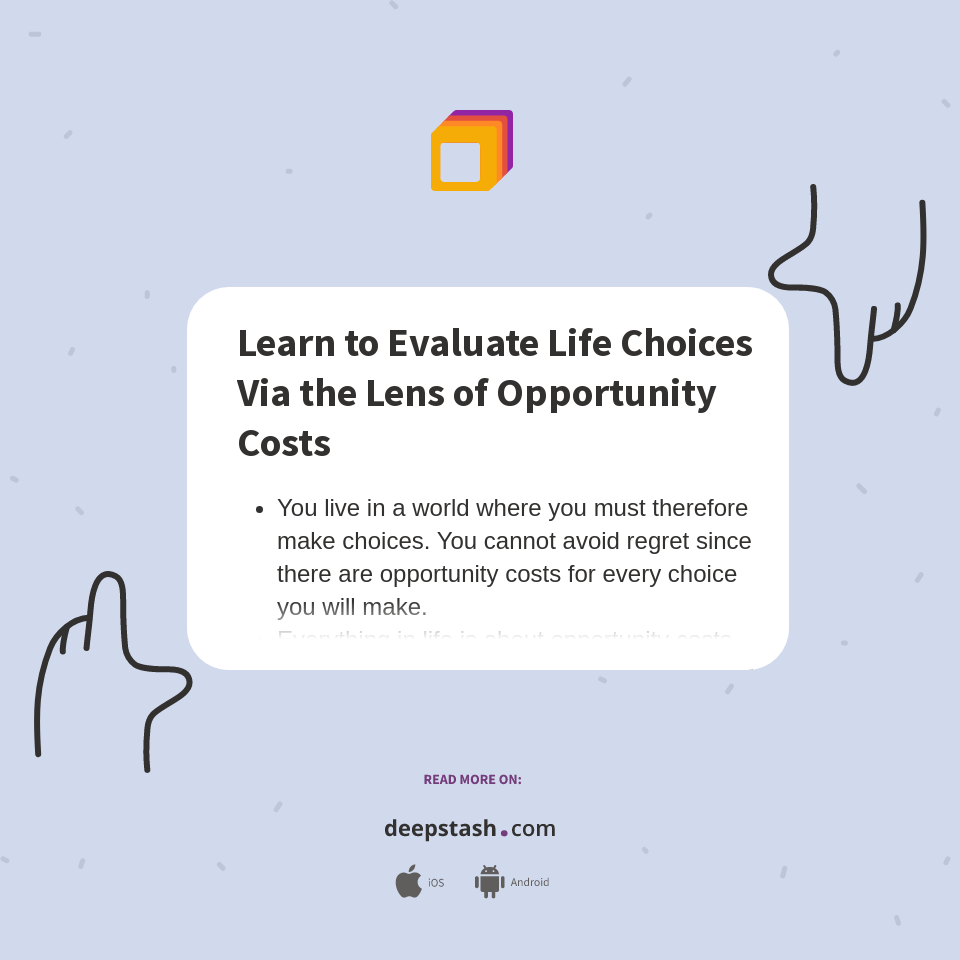 Learn to Evaluate Life Choices Via the Lens of Opportunity Costs ...