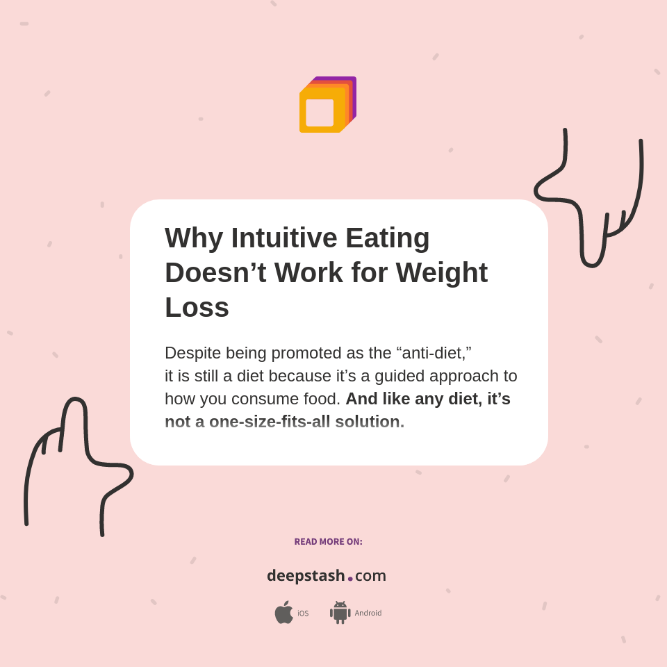 Why Intuitive Eating Doesn’t Work for Weight Loss - Deepstash
