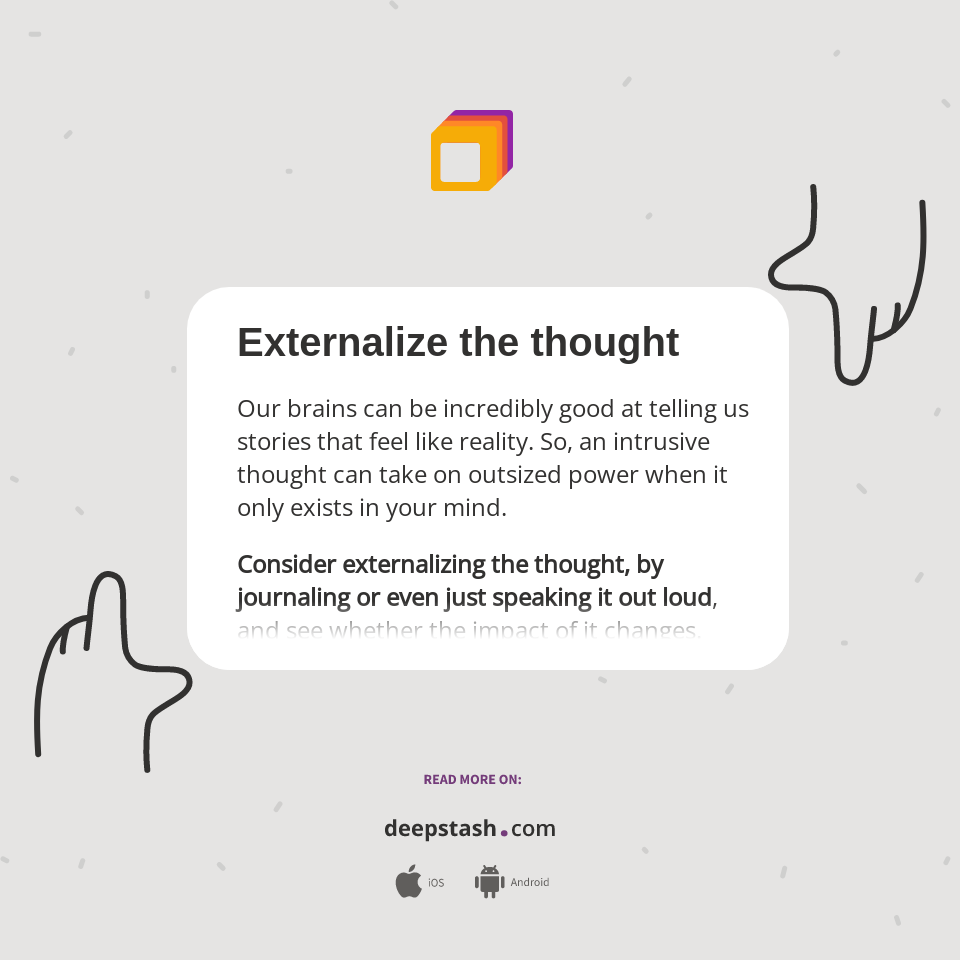 Externalize the thought - Deepstash