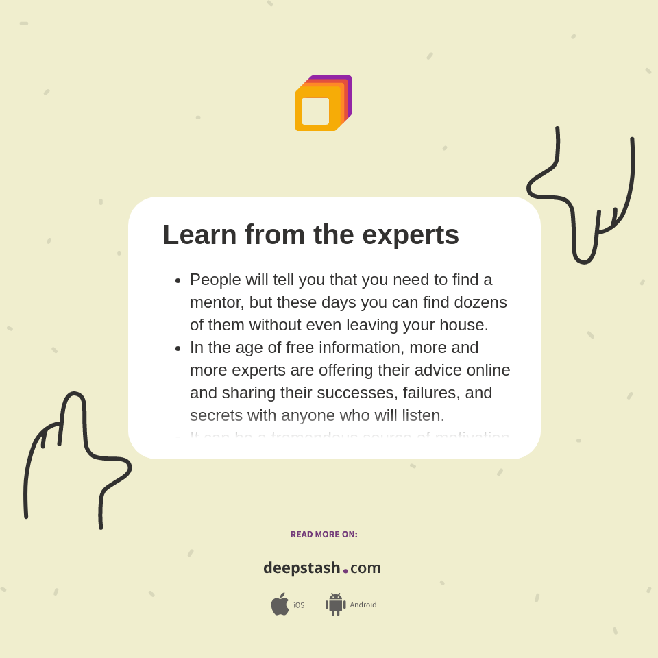 Learn from the experts - Deepstash