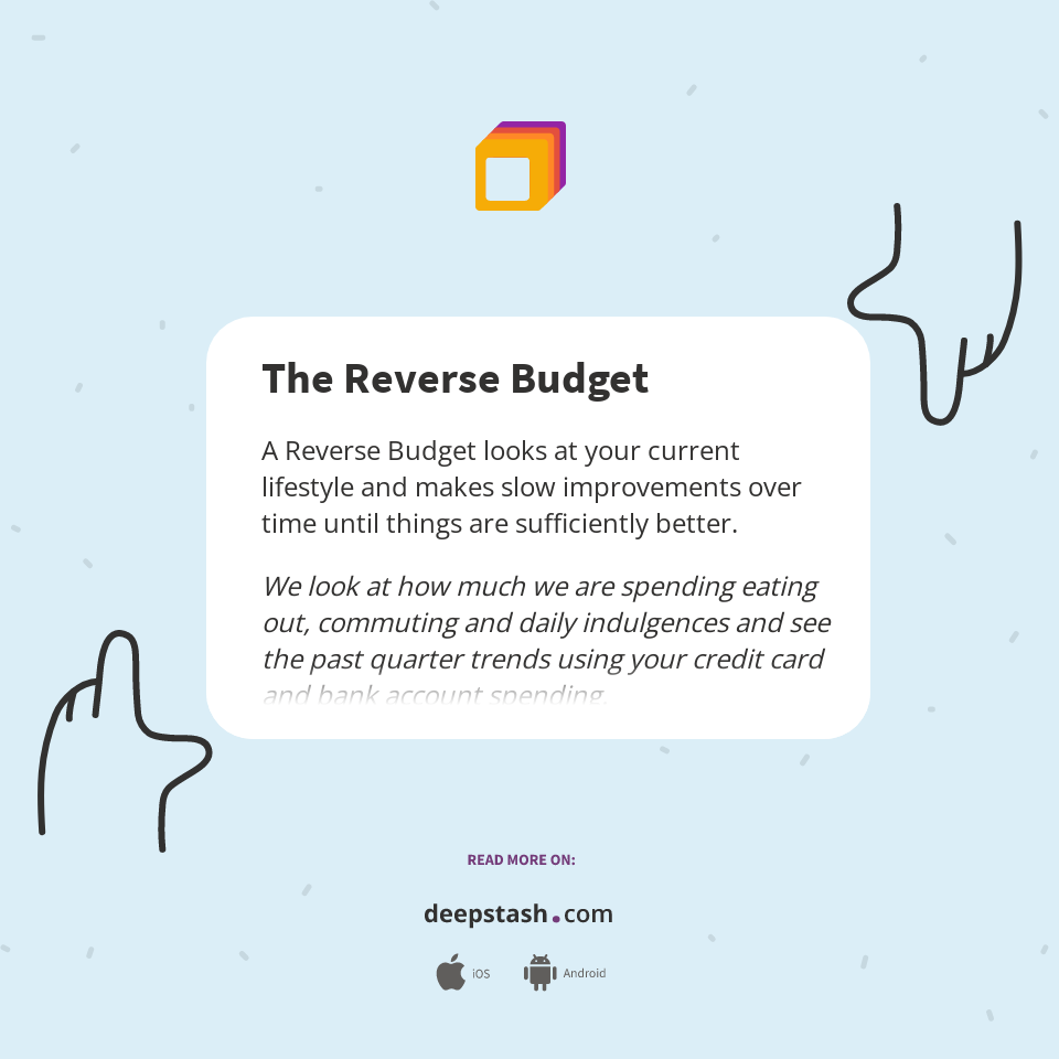 The Reverse Budget - Deepstash