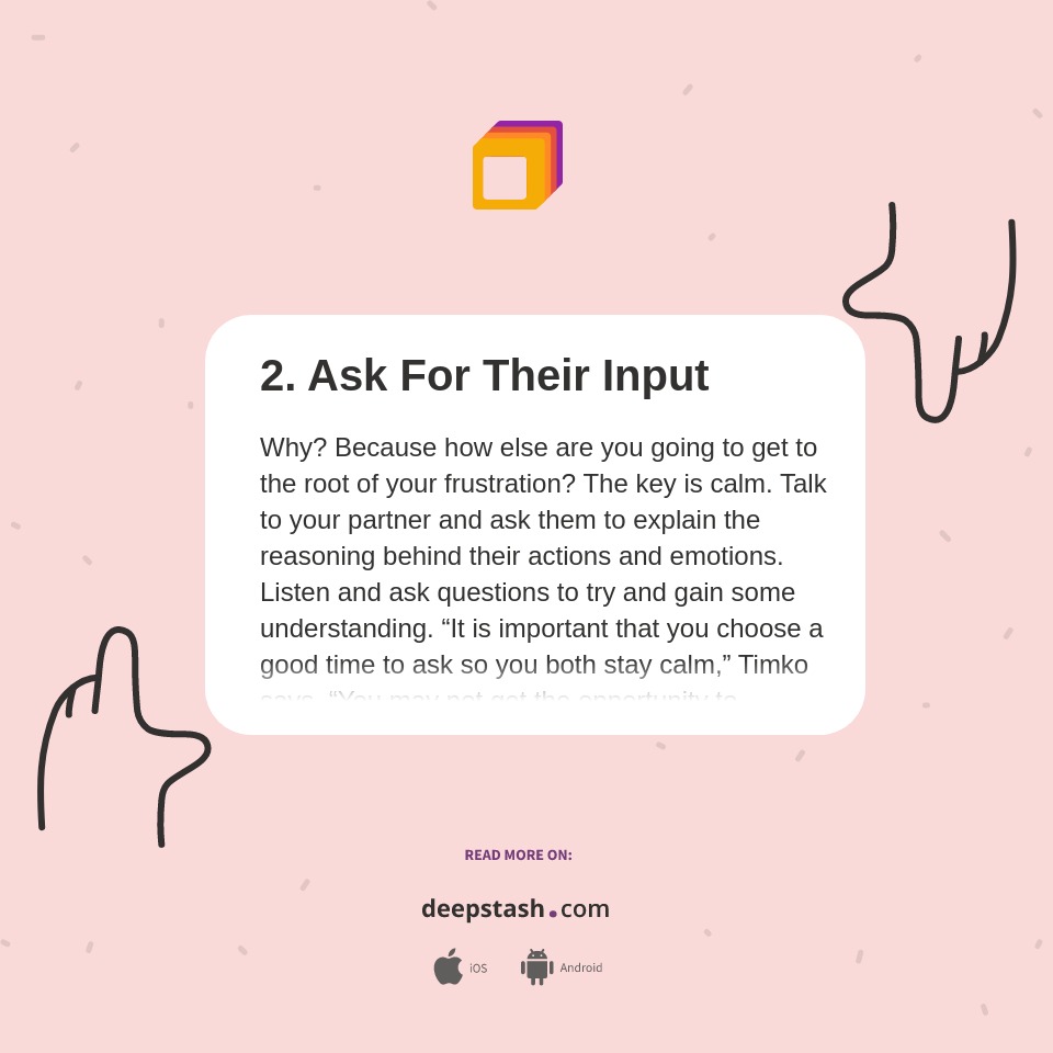 2. Ask For Their Input - Deepstash