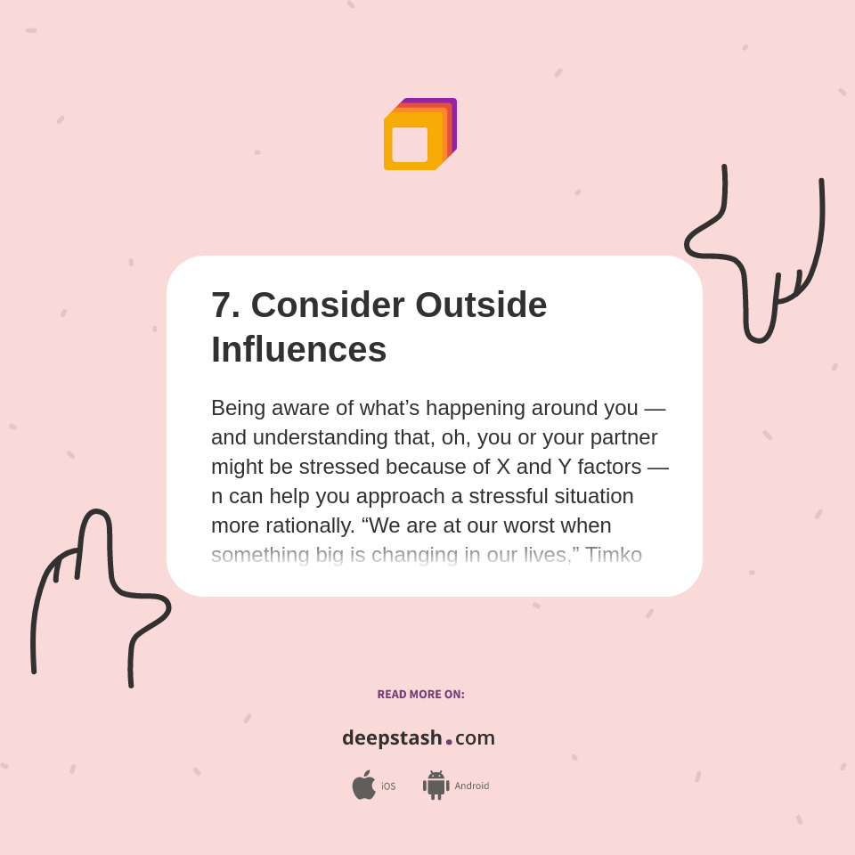7. Consider Outside Influences - Deepstash