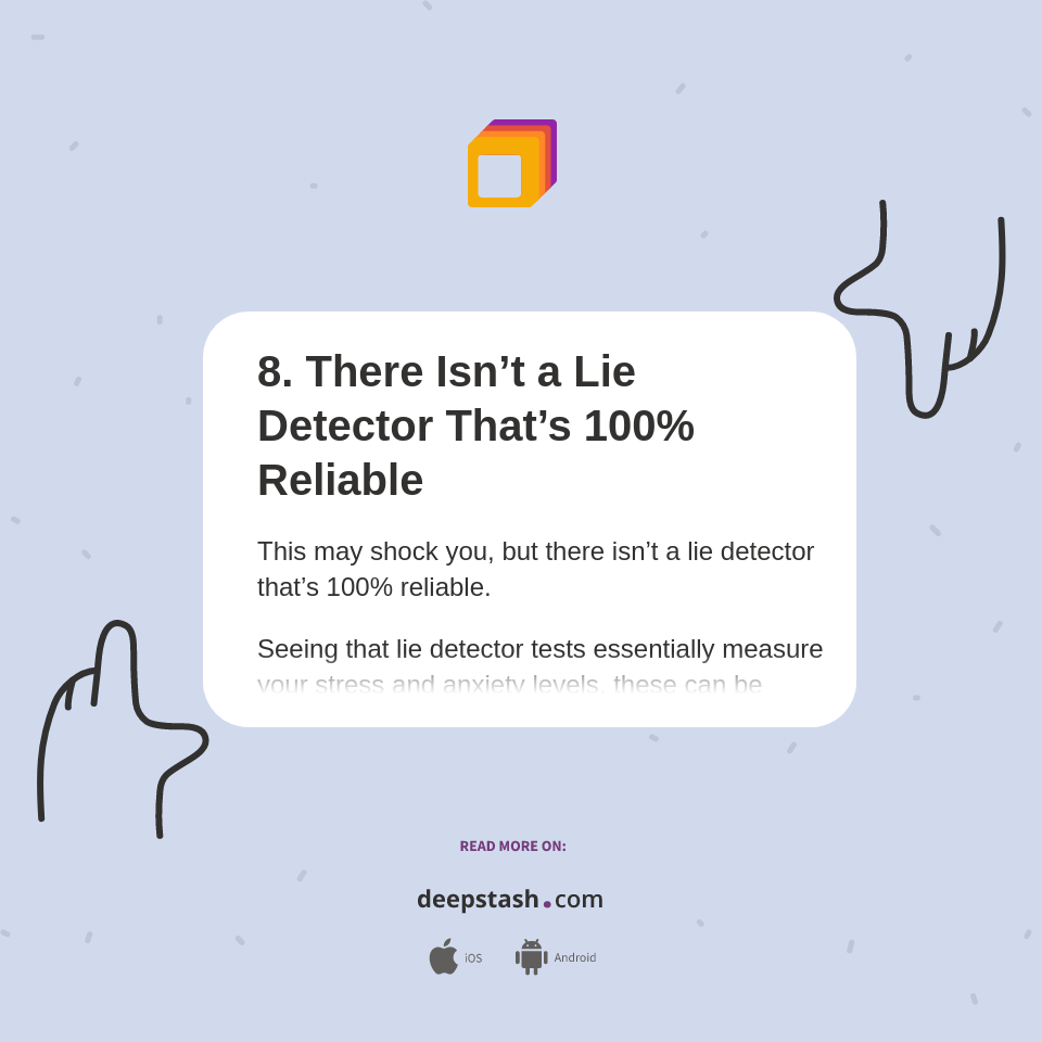8. There Isn’t a Lie Detector That’s 100% Reliable - Deepstash