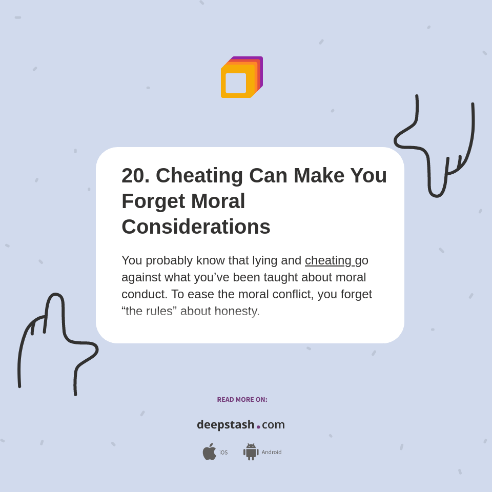 20. Cheating Can Make You Forget Moral Considerations - Deepstash
