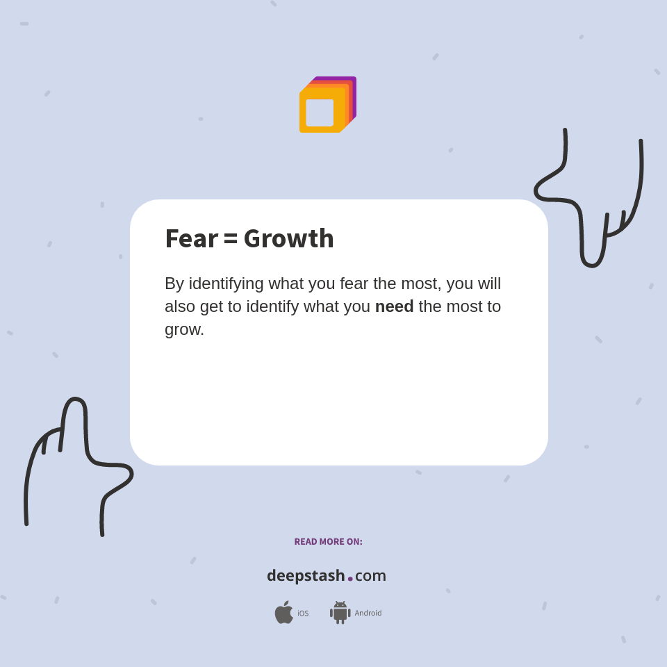 Fear = Growth - Deepstash