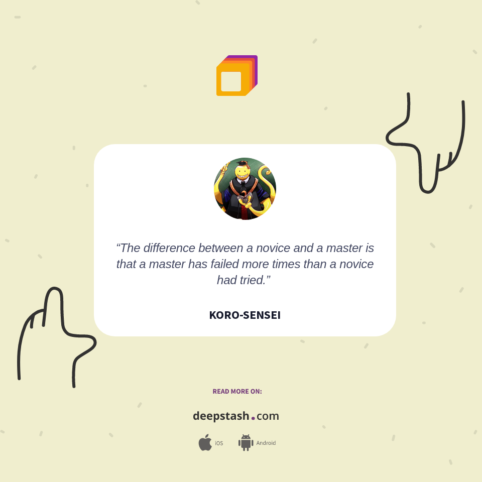 Quote by KORO-SENSEI - Deepstash