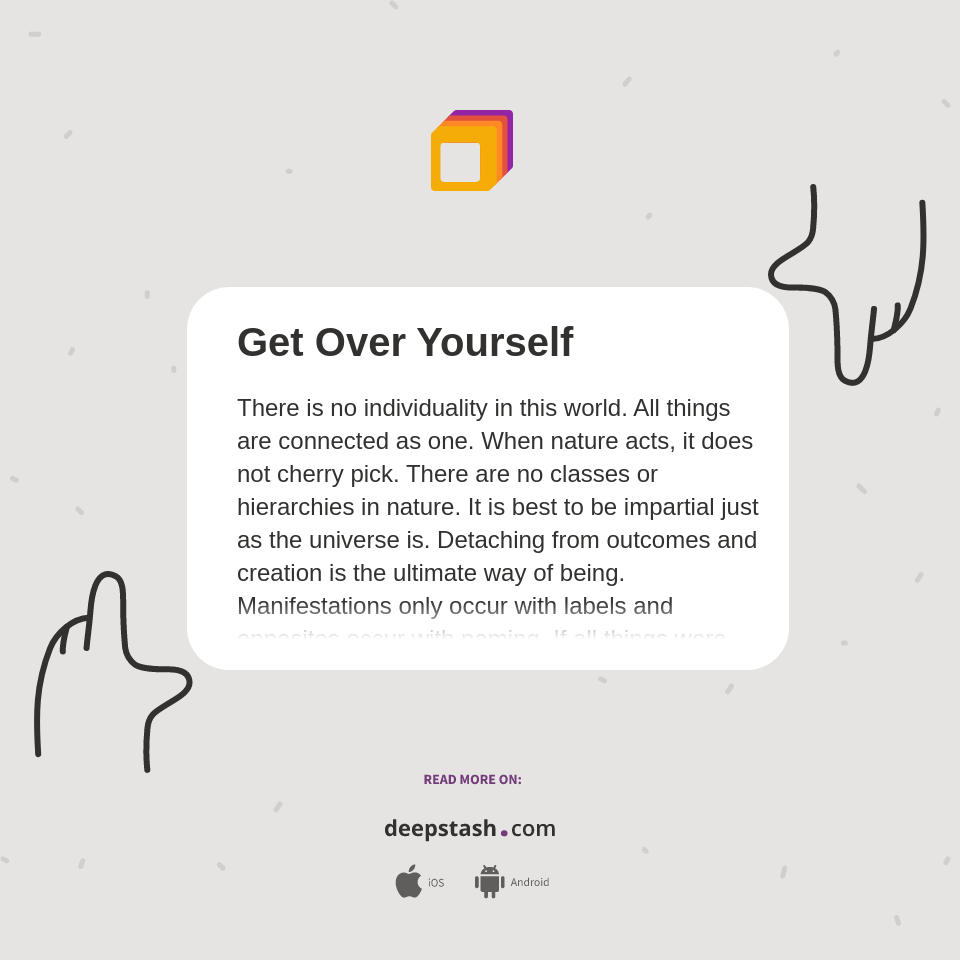 Get Over Yourself - Deepstash