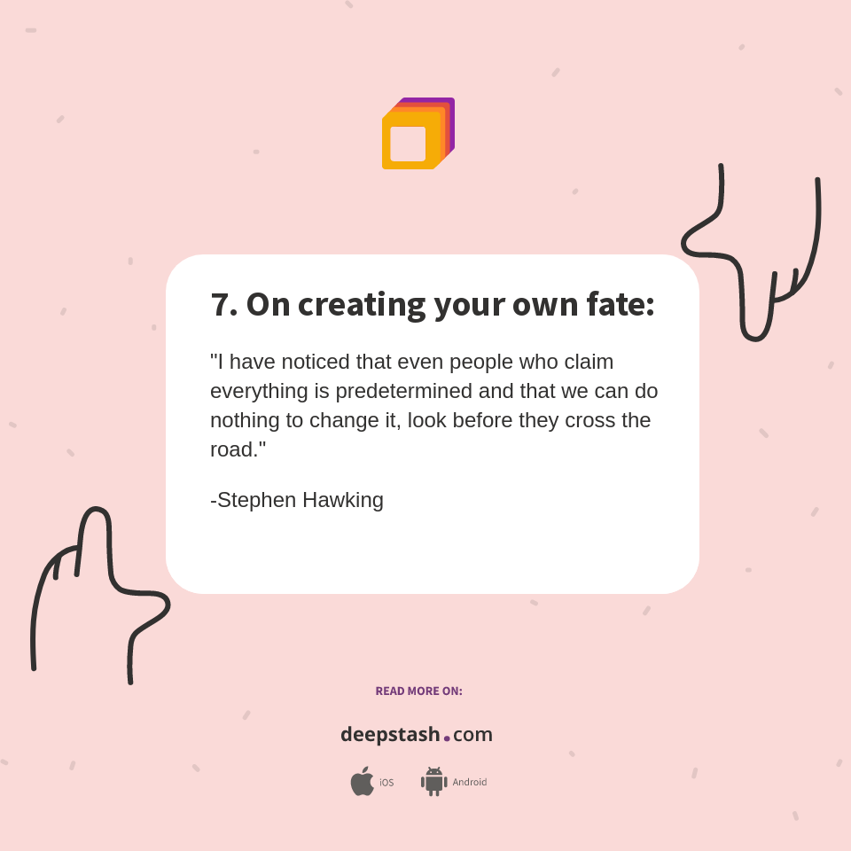 7. On creating your own fate: - Deepstash