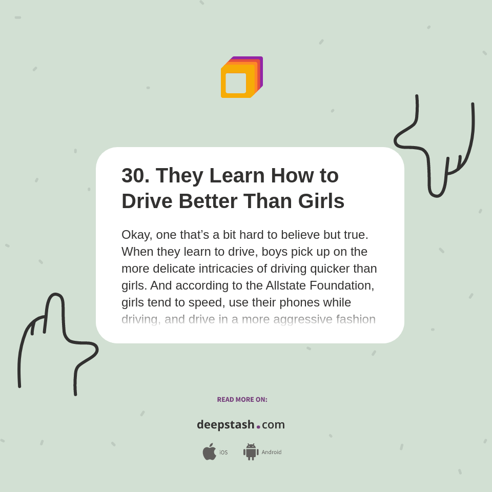 30. They Learn How to Drive Better Than Girls - Deepstash