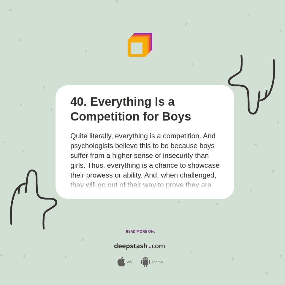 40. Everything Is a Competition for Boys - Deepstash