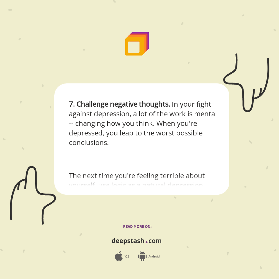7. Challenge negative thoughts. In your fight... - Deepstash