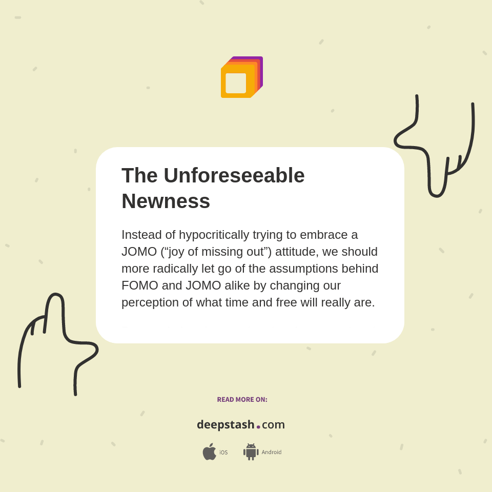 The Unforeseeable Newness - Deepstash
