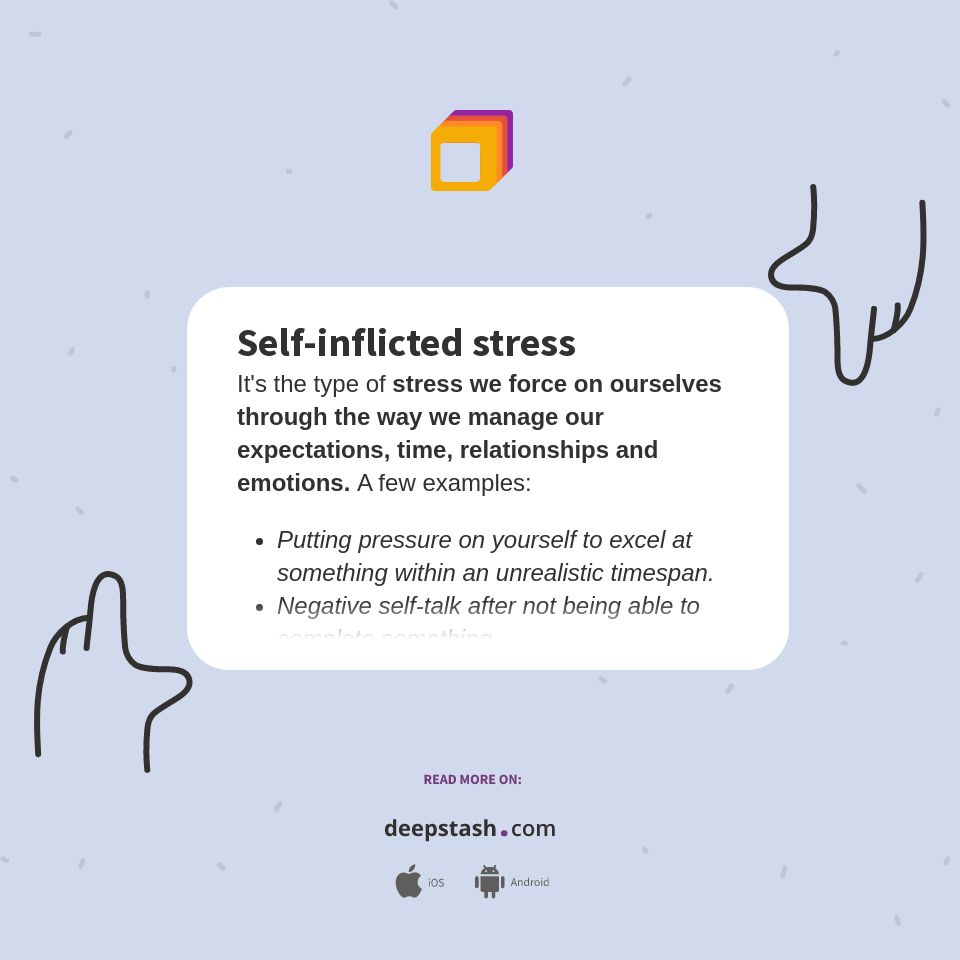 Self-inflicted stress - Deepstash