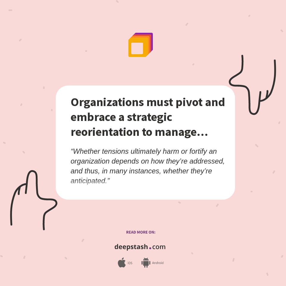 Organizations must pivot and embrace a strategic reorientation to ...