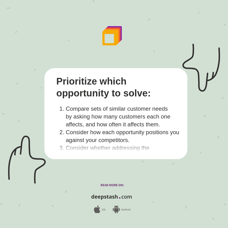 Prioritize which opportunity to solve: - Deepstash