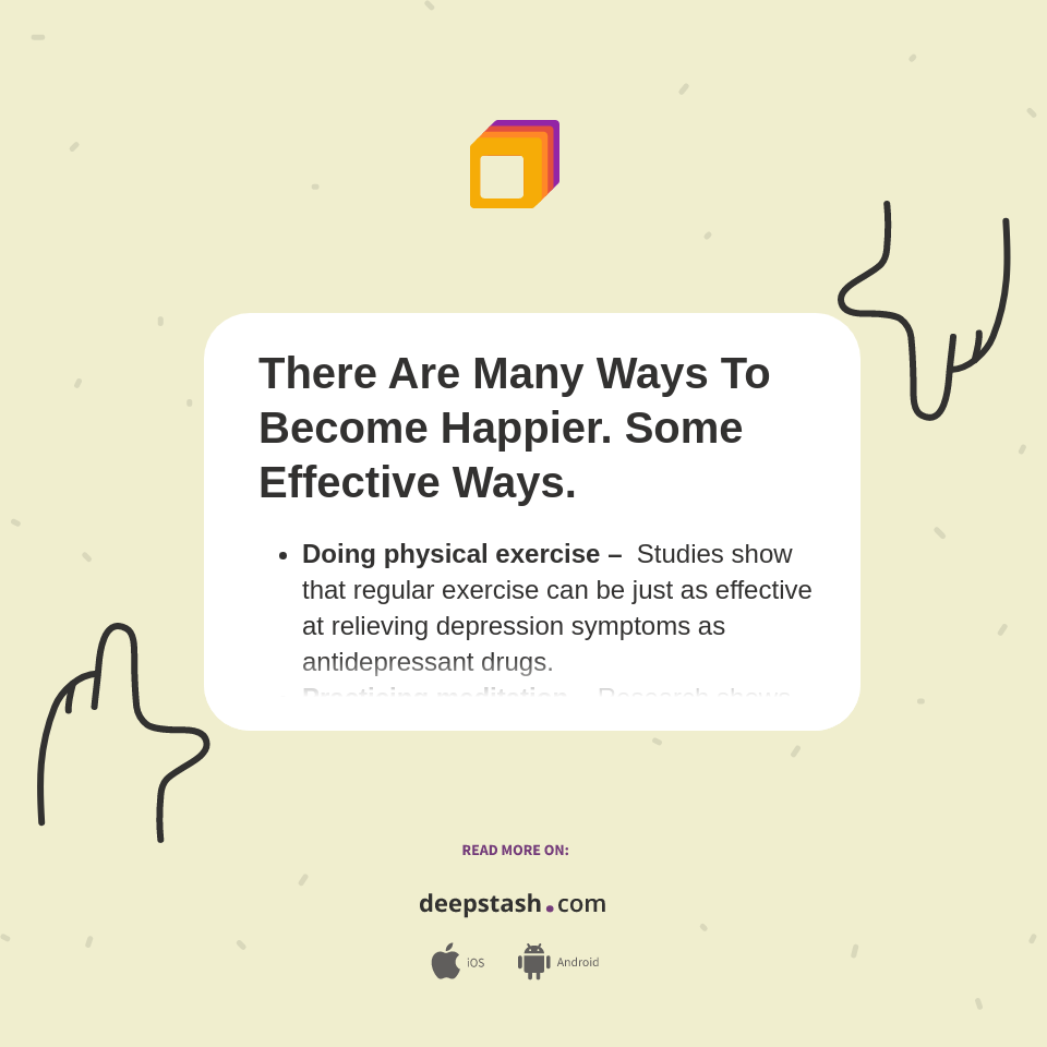 There Are Many Ways To Become Happier. Some Effective Ways. - Deepstash