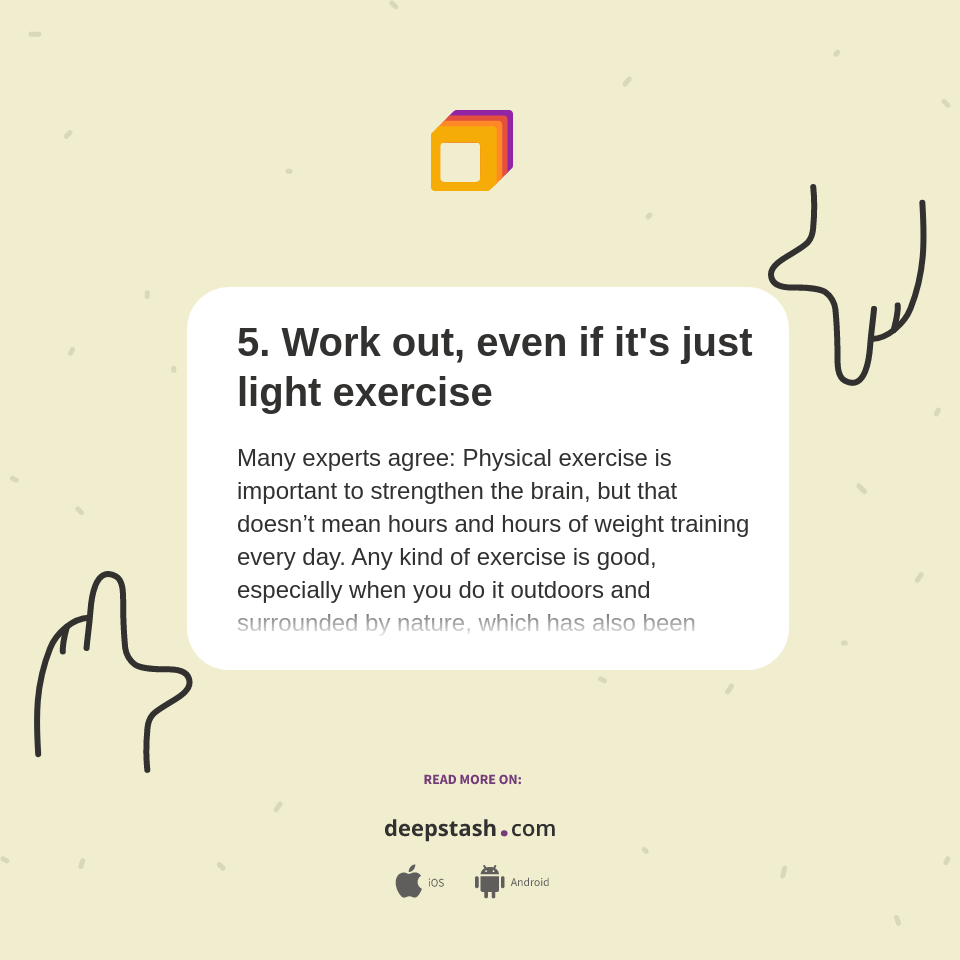 5. Work out, even if it's just light exercise - Deepstash