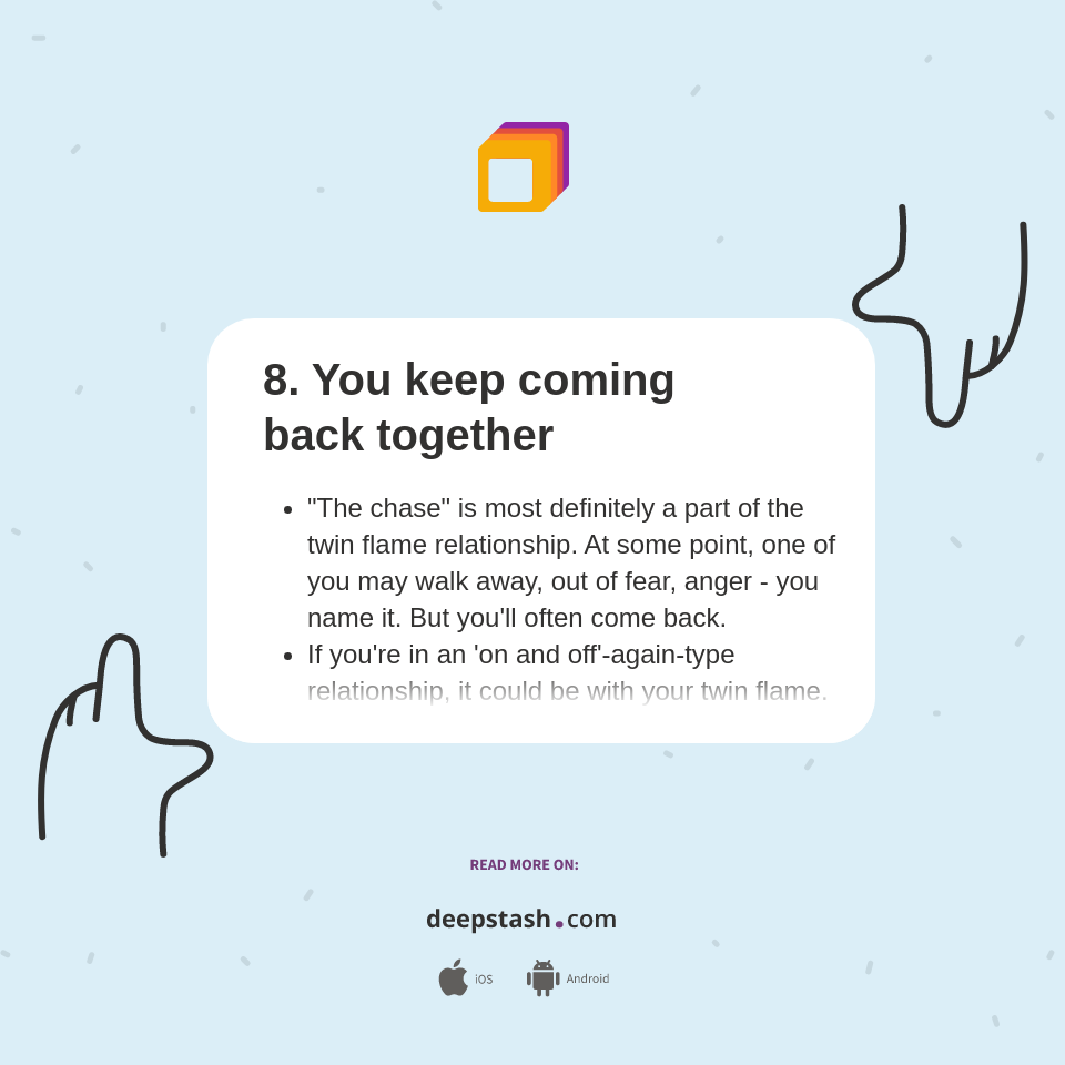 8. You keep coming back together - Deepstash