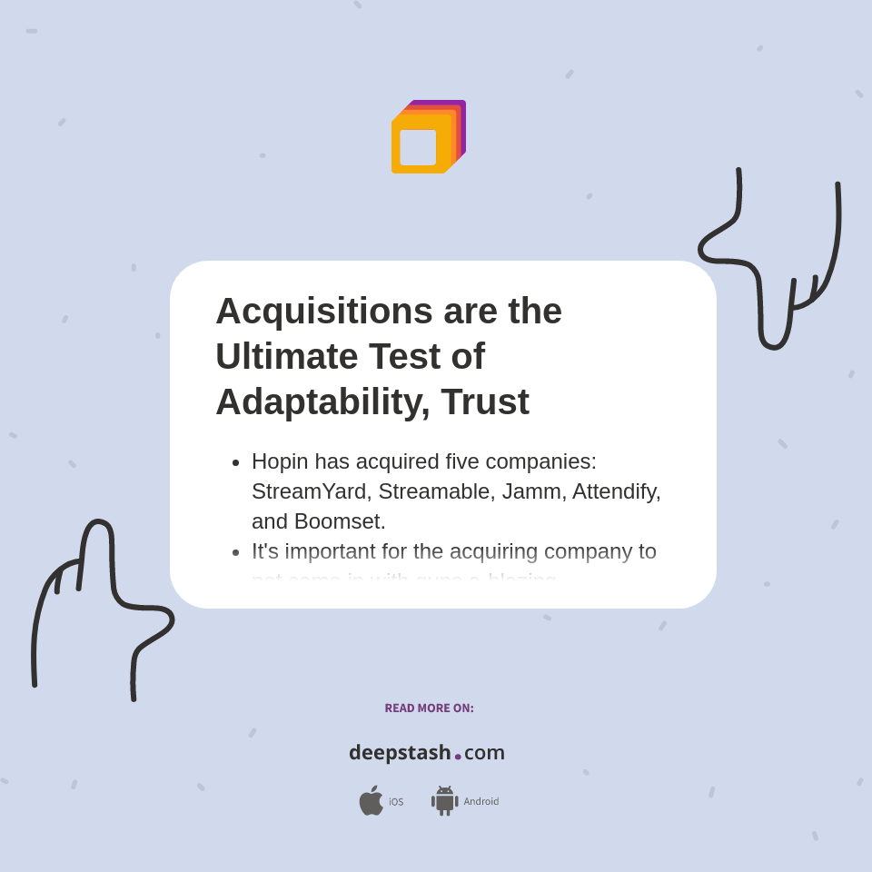 Acquisitions are the Ultimate Test of Adaptability, Trust - Deepstash