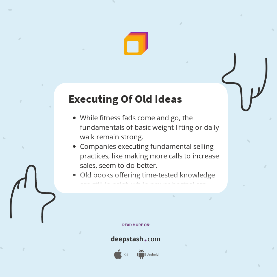 Executing Of Old Ideas - Deepstash