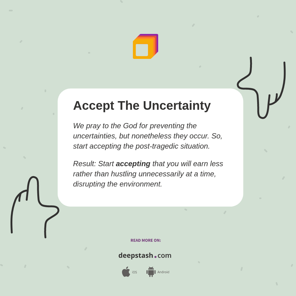 Accept The Uncertainty - Deepstash