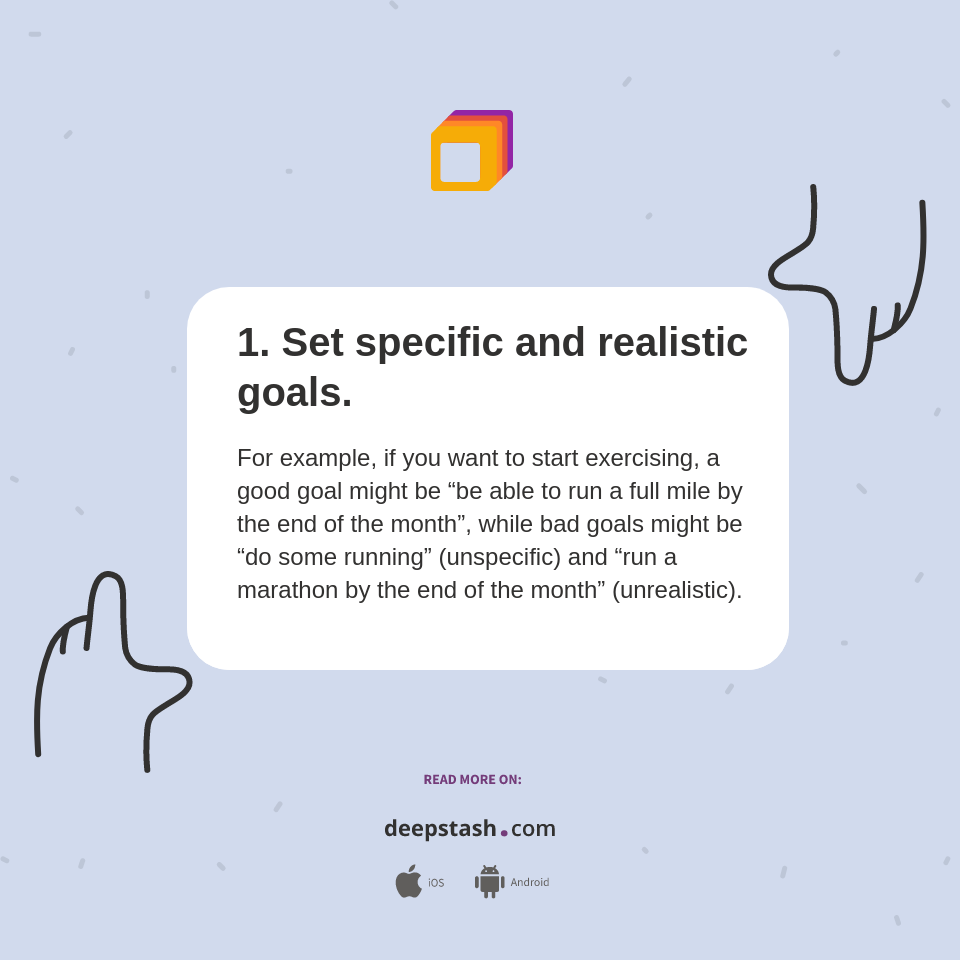 1. Set specific and realistic goals. - Deepstash