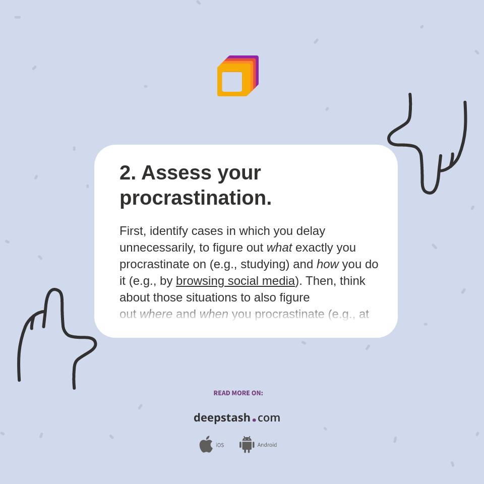 2. Assess your procrastination. - Deepstash