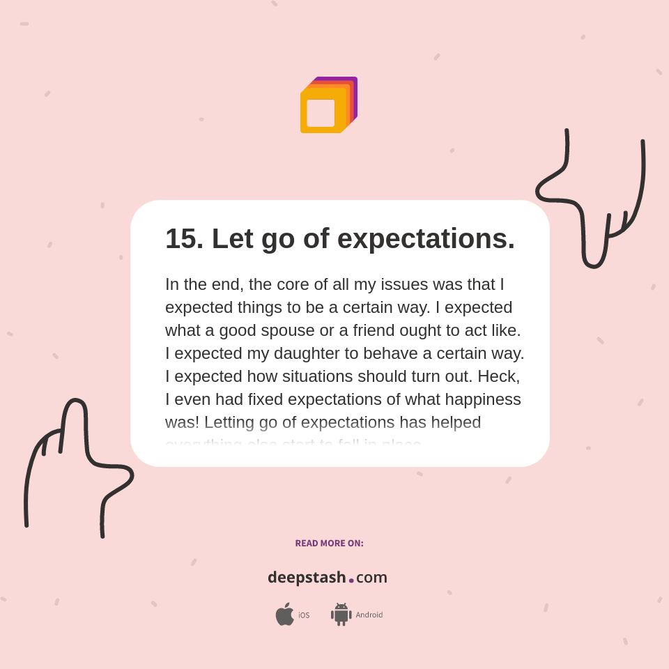 15. Let go of expectations. - Deepstash