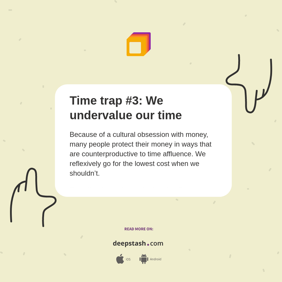 Time trap #3: We undervalue our time - Deepstash