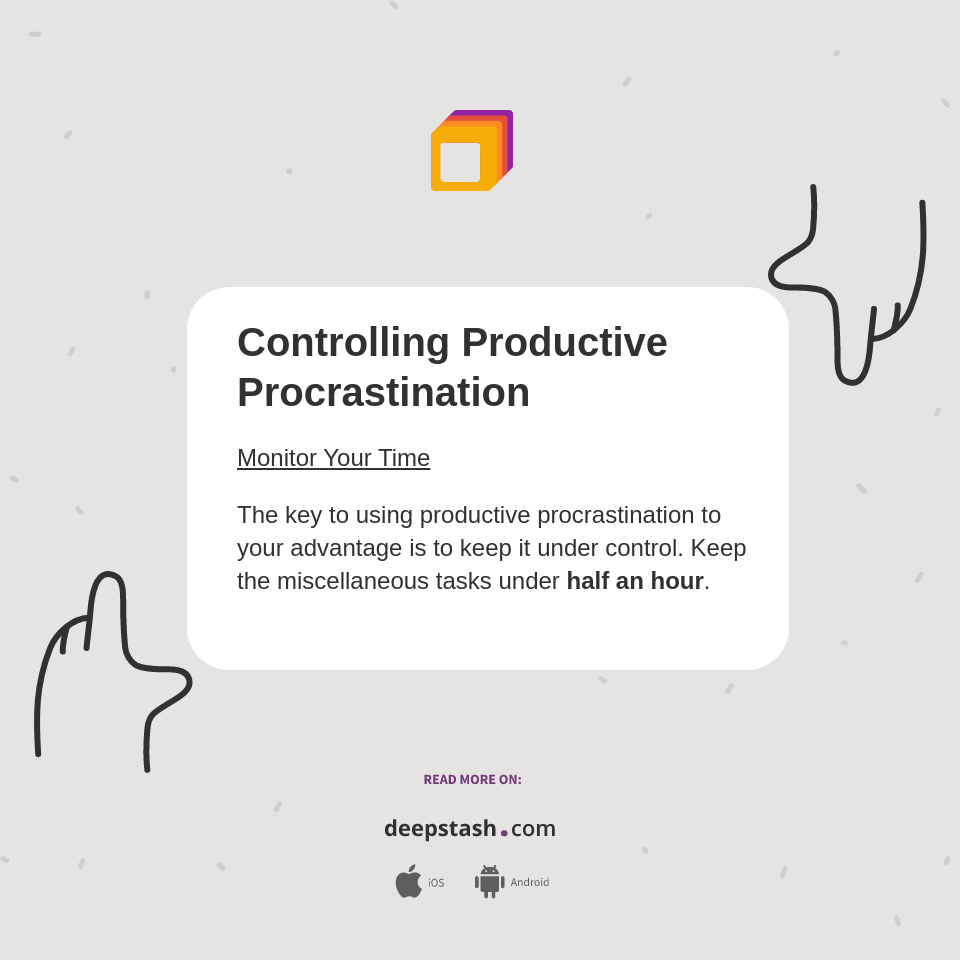 Controlling Productive Procrastination - Deepstash
