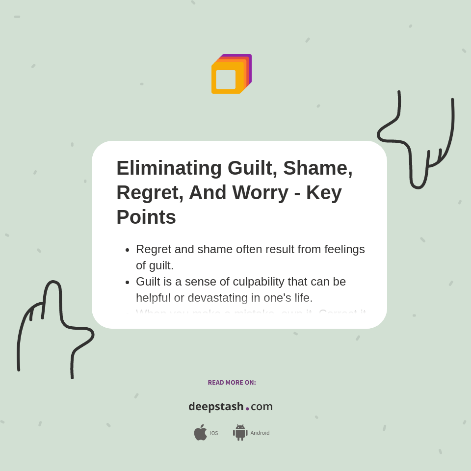 Eliminating Guilt, Shame, Regret, And Worry - Key Points - Deepstash