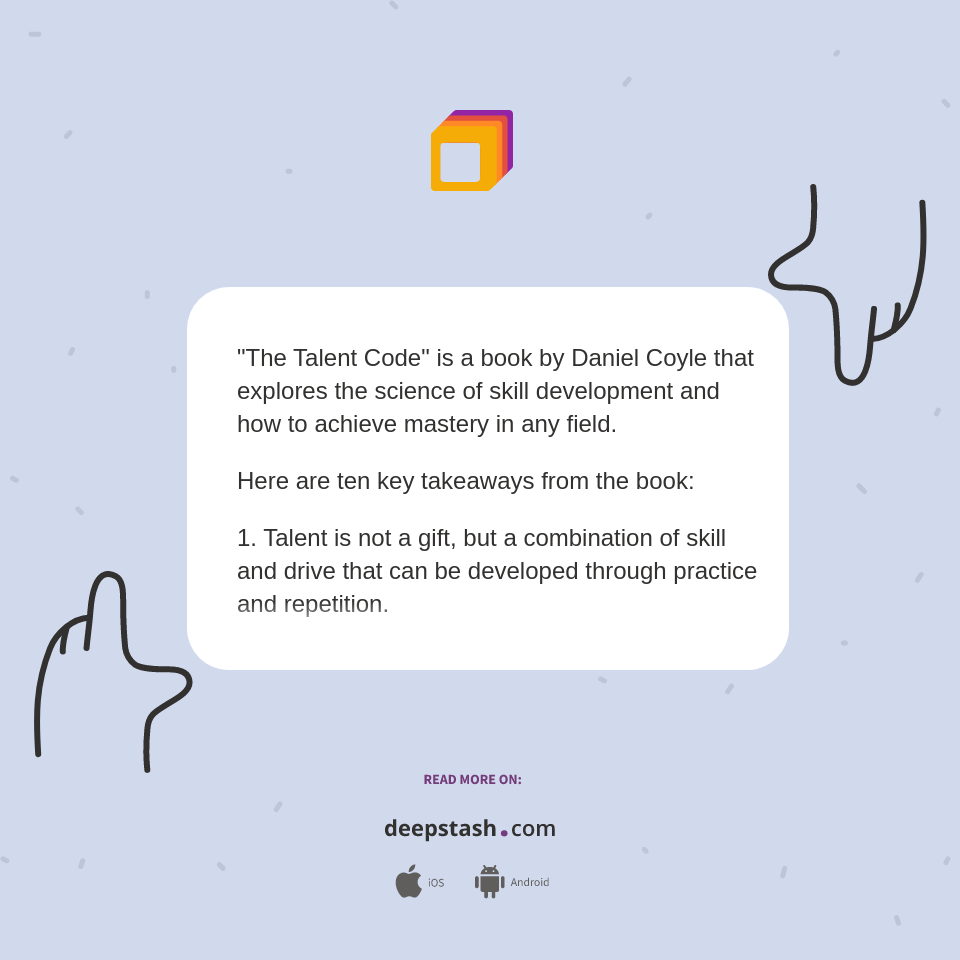 "The Talent Code" is a book by Daniel Coyle... - Deepstash
