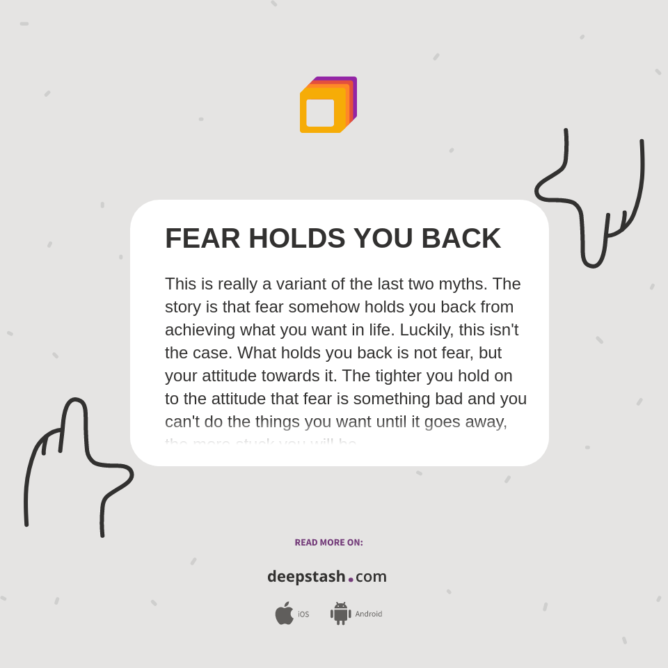 FEAR HOLDS YOU BACK - Deepstash